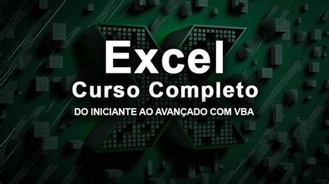 Principais funcionalidades do Excel desde a criação e formatação de