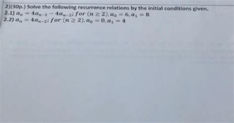 Solved 2 30p Solve The Following Recurrence Relations By