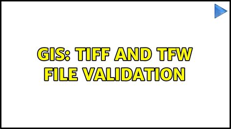 Gis Tiff And Tfw File Validation 2 Solutions Youtube