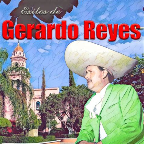 Exitos De Gerardo Reyes By Gerardo Reyes On Beatsource