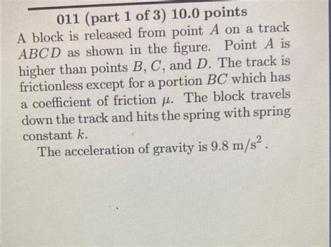 solved 011 part 1 of 3 10 0 points a block is released