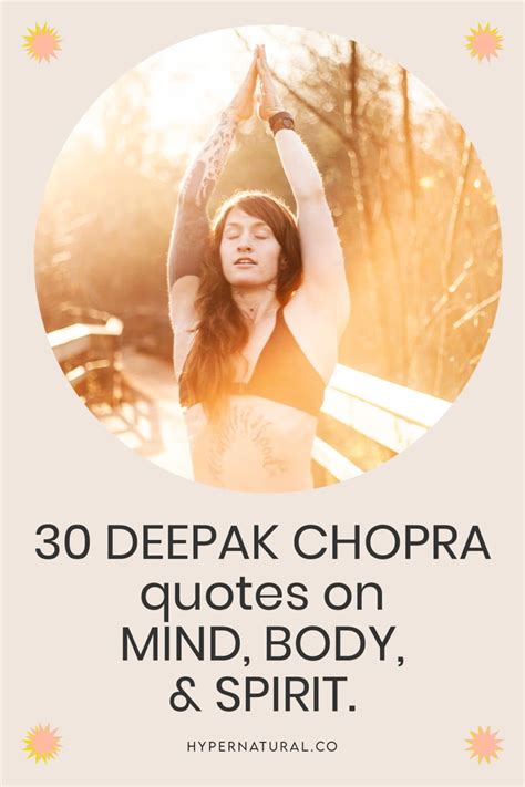 30 Inspiring Deepak Chopra Quotes On Mind Body And Spirit Manifestaire