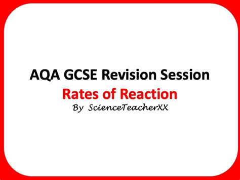 Aqa Gcse Rates Of Reaction Revision Session Teaching Resources