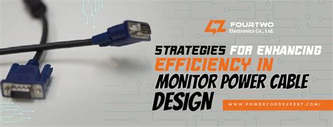Strategies For Enhancing Efficiency In Monitor Power Cable Design