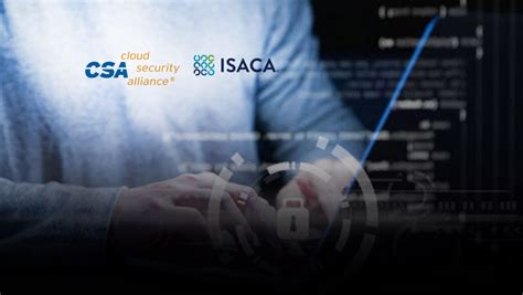 Cloud Security Alliance And Isaca Announce Availability Of Industrys