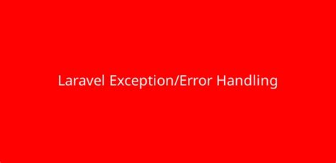 Laravel Exceptionerror Handling Codesbright