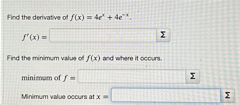 Solved Find The Derivative Of F X 4ex 4e Xf X Find The