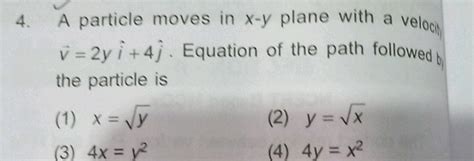4 A Particle Moves In X Y Plane With A StudyX