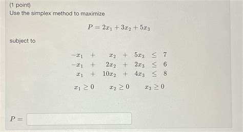 Solved 1 ﻿pointuse The Simplex Method To