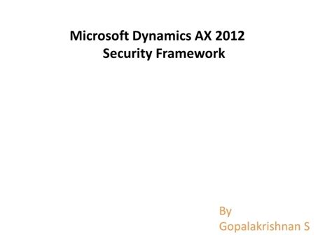 Ppt Microsoft Dynamics Ax 2012 Security Framework Powerpoint Presentation Id9481328