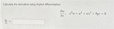 Solved Calculate The Derivative Using Implicit Chegg
