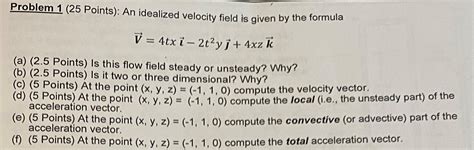 Solved Problem Points An Idealized Velocity Field Is Chegg