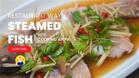 Steamed Fish Like How Restaurants Does It Cooking Ah Pa Youtube