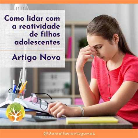 Como Lidar Com A Reatividade Dos Filhos Adolescentes Pais De
