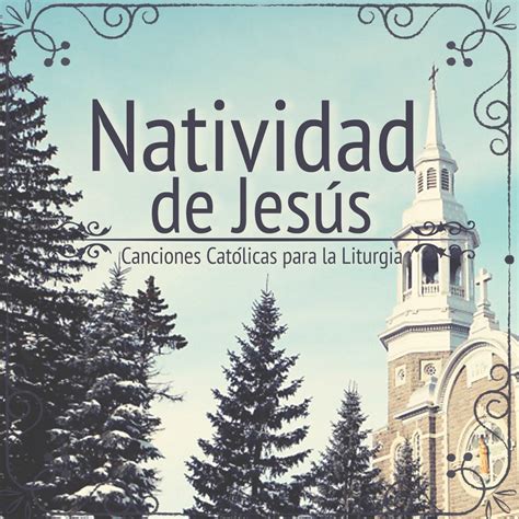 Natividad de Jesús Canciones Católicas para la Liturgia álbum de Coral Madre de Dios en
