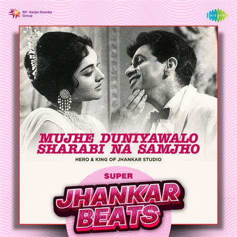 Mujhe Duniyawalo Sharabi Na Samjho Super Jhankar Beats Single