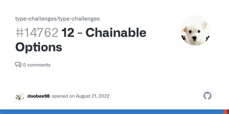 12 Chainable Options · Issue 14762 · Type Challengestype Challenges