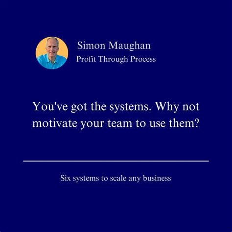 Youve Got The Systems Why Not Motivate Your Team To Use Them Are You