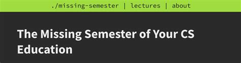 Mit 计算机科学课堂中学不到的知识 The Missing Semester Of Your Cs Education Lecture