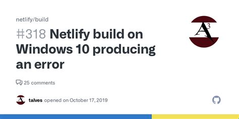 Netlify Build On Windows 10 Producing An Error · Issue 318 · Netlify
