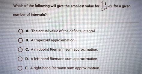 Solved Which Of The Following Will Give The Smallest Value For Dx For Given Number Of Intervals