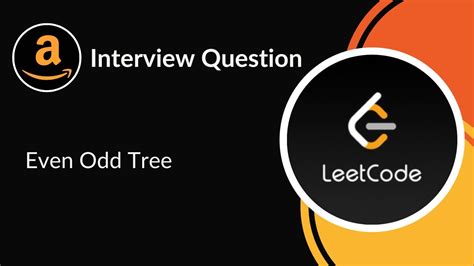 even odd tree amazon interview question tree leetcode 1609 c
