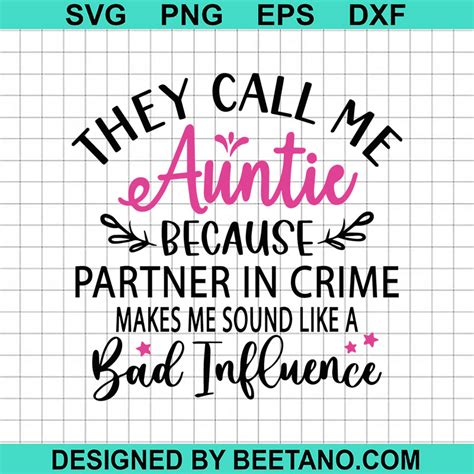 They Call Me Auntie Because Partner In Crime Svg Funny Auntie Svg