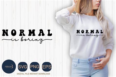 Normal Is Boring Svg Graphic By Millionair3 Designs · Creative Fabrica
