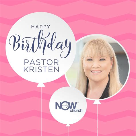 Now Happy Birthday Pastor Kristen We Are So Thankful For You