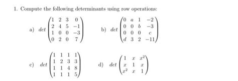 Solved Compute The Following Determinants Using Row Chegg