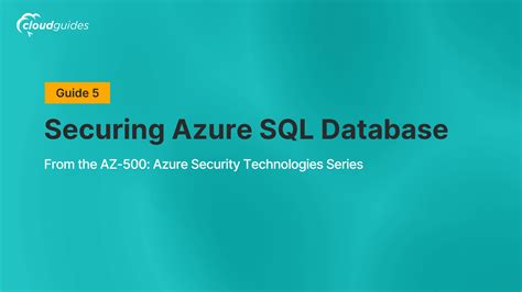 Az 500 Securing Azure Sql Database Interactive Guide