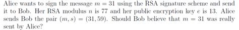 solved alice wants to sign the message m 31 using the rsa