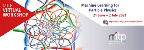 Machine Learning For Particle Physics 21 June 2021 2 July 2021