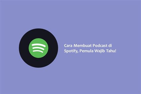 Cara Membuat Podcast Di Spotify Pemula Wajib Tahu Hallo GSM