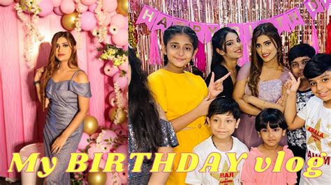 My 17th Birthday Vlog Best Birthday Samreen Ali Vlogs Youtube