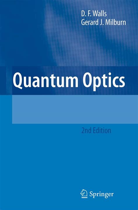 Quantum Optics Walls Df Milburn Gerard J 9783642066764 Amazon