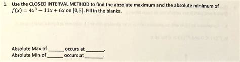 Solved 1 Use The Closed Interval Method To Find The