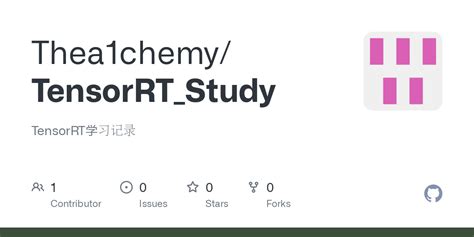 GitHub Thea chemy TensorRT Study TensorRT学习记录