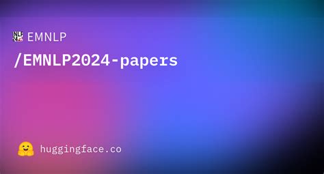 Emnlpemnlp2024 Papers · Datasets At Hugging Face