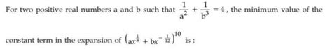 For Two Positive Real Numbers A And B Such That 1 A 2 1 B 3 4 The Minimum Value Of The