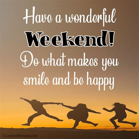 Best 100 Ways To Say Have A Great Weekend Happy Weekend Quotes Fun