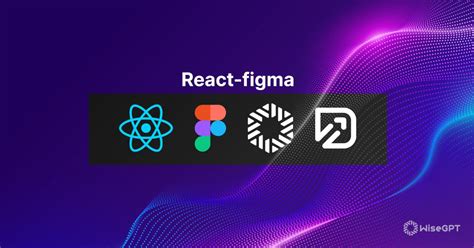 Figma To React Simplify Your Workflow And Improve Collaboration