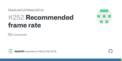 recommended frame rate · issue 252 · deeplabcut deeplabcut · github