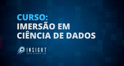 Curso Imersão em Ciência de Dados Insight Data Science Lab