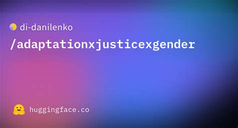 Di Danilenko Adaptationxjusticexgender · Datasets At Hugging Face