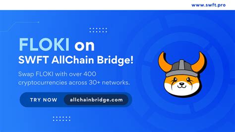 Floki Is Now Listed And Available On Swft Allchain Bridge Now You Can