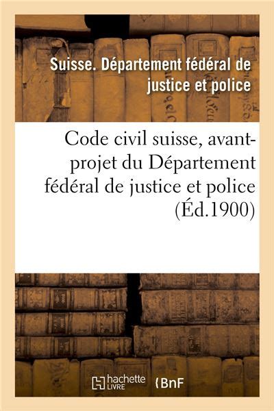 Code Civil Suisse Avant Projet Du Département Fédéral De Justice Et