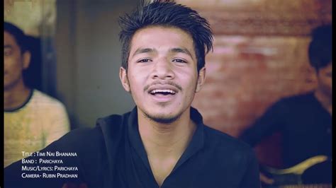 Timi Nai Bhanana Parichaya New Nepali Acoustic Pop Song 2016 Youtube