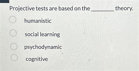 Solved Projective Tests Are Based On The Chegg Com