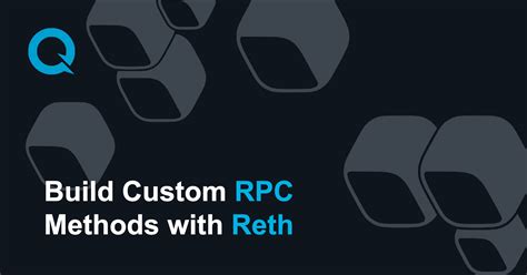 How To Build Custom Rpc Methods With Reth Quicknode Guides